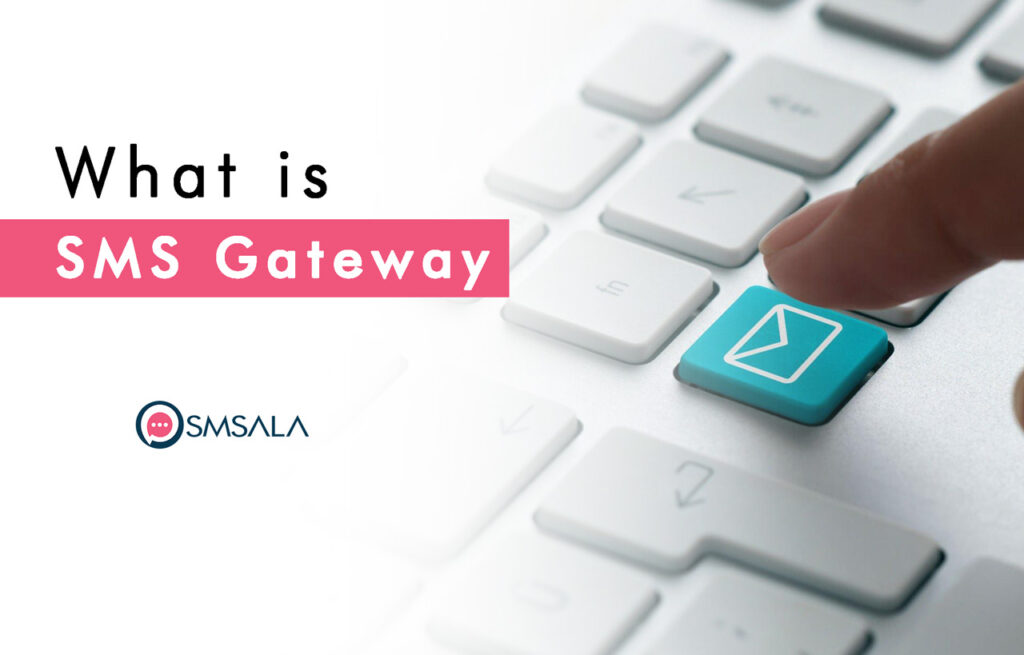 What is Bulk SMS Gateway | SMSala