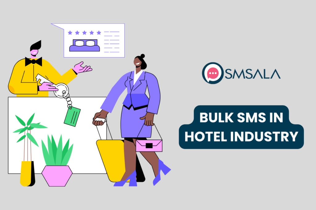 Use of Bulk SMS in Hotel Industry | SMSala Blog