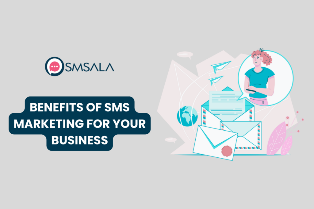 4 Great Benefits of SMS Marketing for your Business