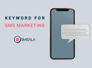 Keywords For SMS Marketing Campaigns | SMSala Blog