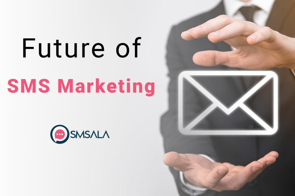 Future of SMS Marketing Amidst Innovative Messaging Apps | SMSala Blog