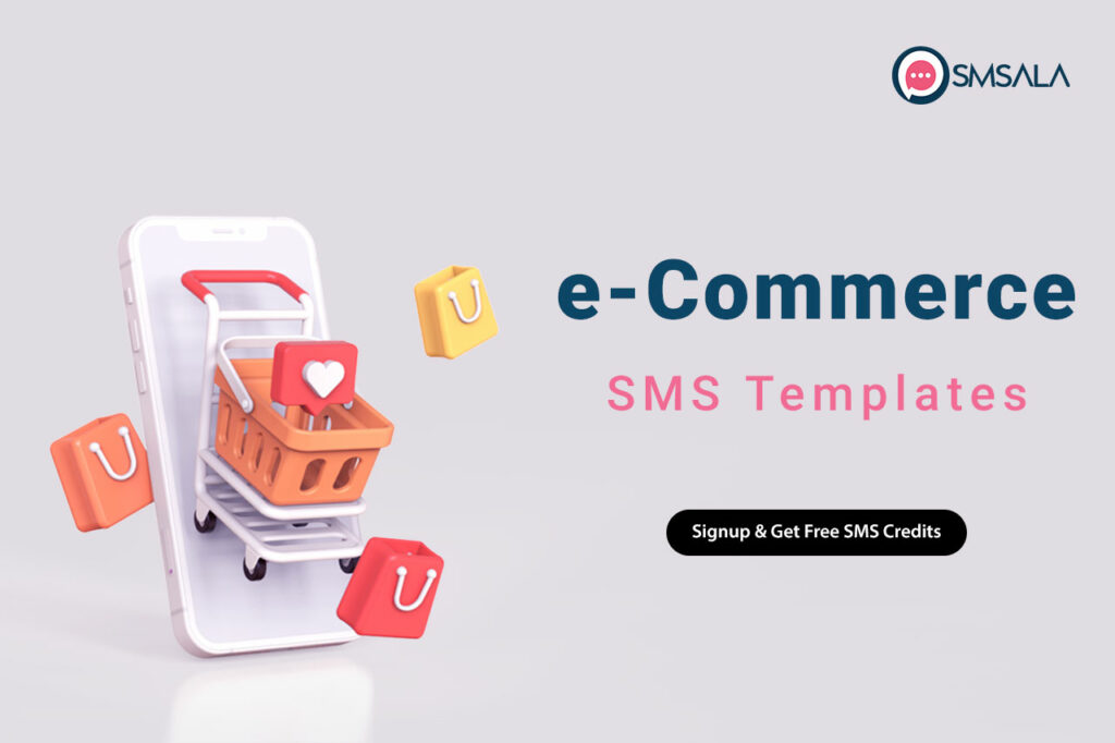 Employing SMS Templates For E-Commerce | SMSala Blog