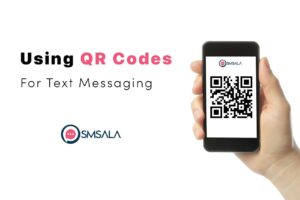 Using QR Codes For Text Messaging | SMSala Blog