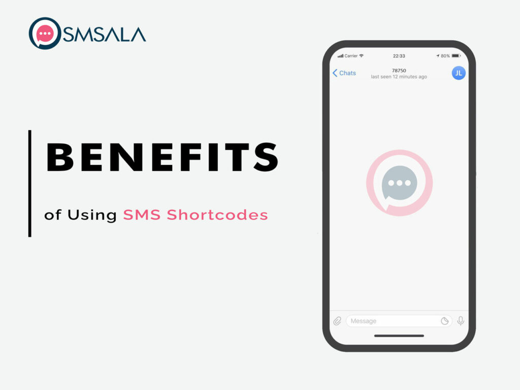 Benefits Of Using Sms Shortcodes Smsala Blog