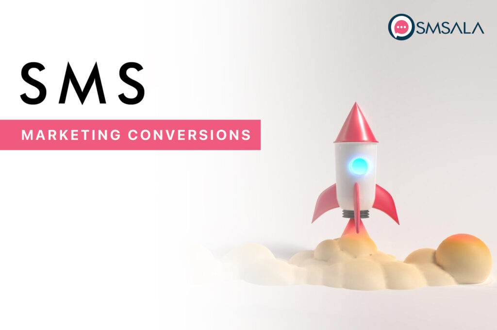 Increasing SMS Marketing Conversions | SMSala Blog