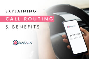 Explaining Call Routing & Its Benefits | SMSala Blog