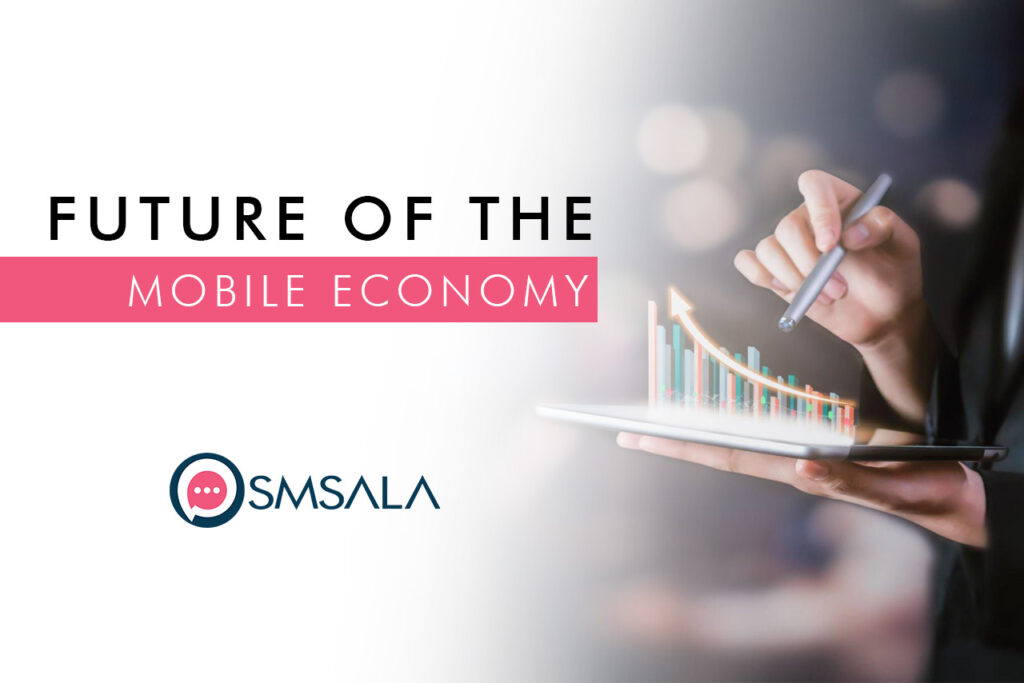 Future of The Mobile Economy | SMSala Blog