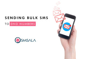 Sending Bulk SMS to DND Numbers | SMSala Blog