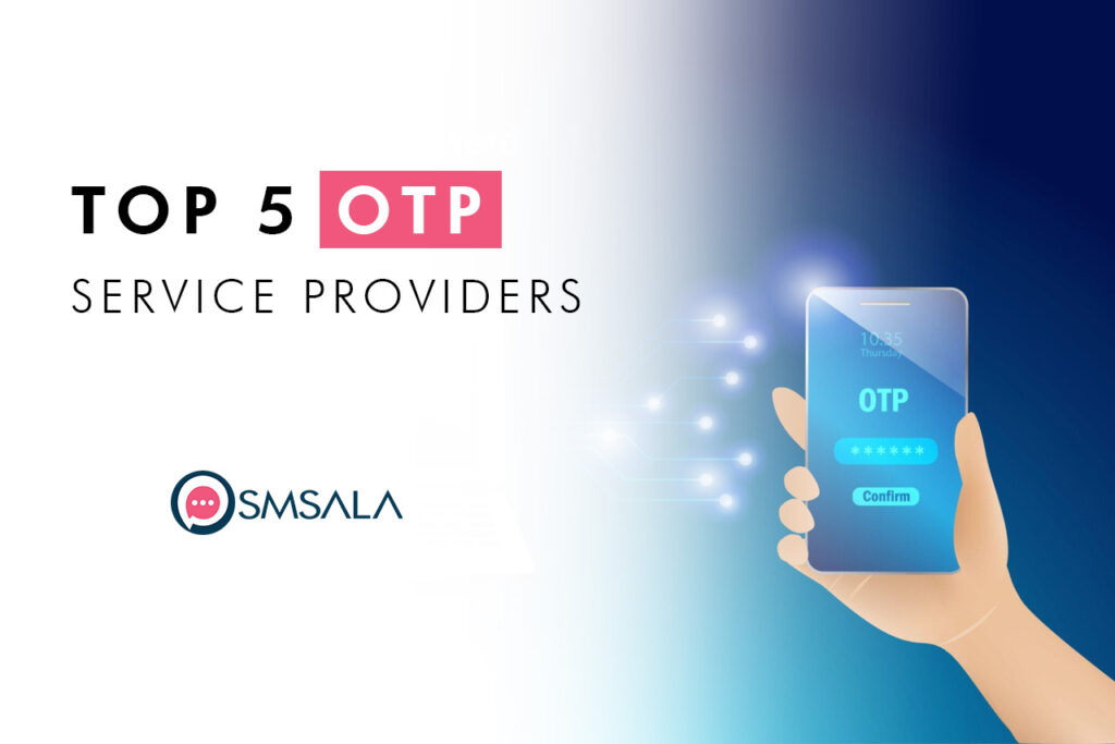 Why You Need SMS OTP For Your Customers | SMSala