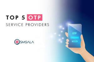 Top 5 OTP Service Providers in The Messaging Industry | Blog