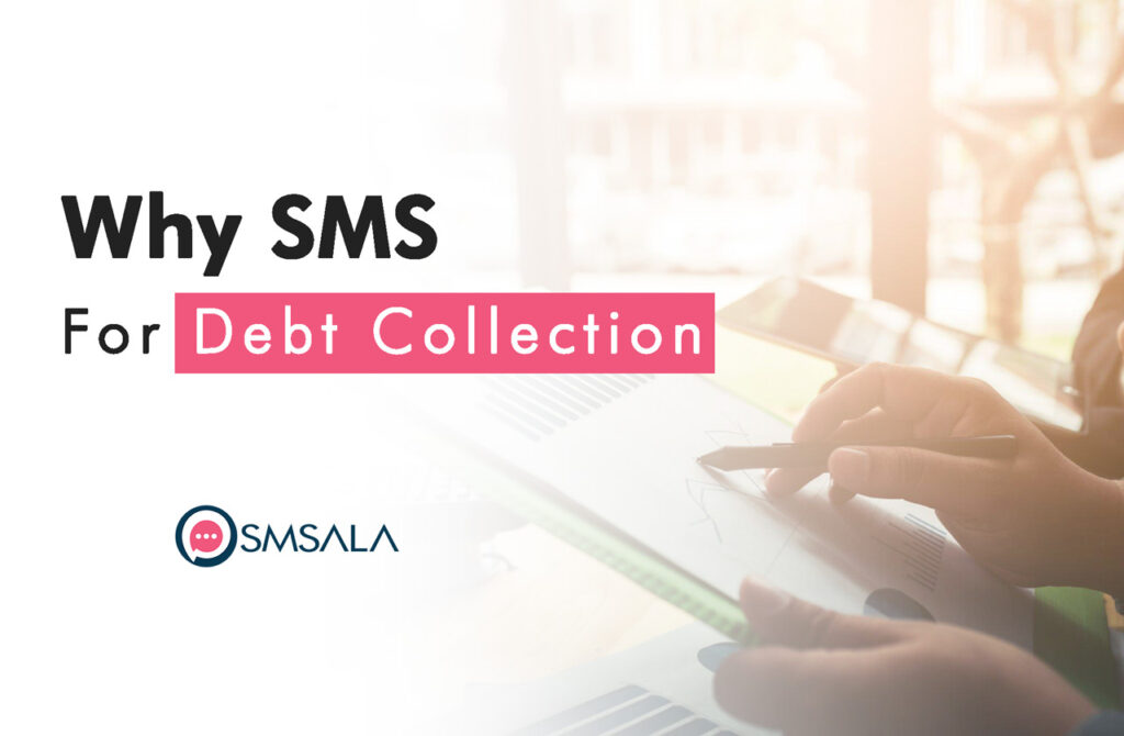 Why SMS For Debt Collection | SMSala Blog