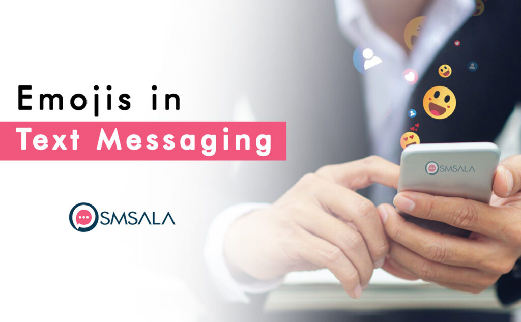 Use of Emojis in Text Messaging - SMSala Blog Use of Emojis in Text Messaging - SMSala Blog